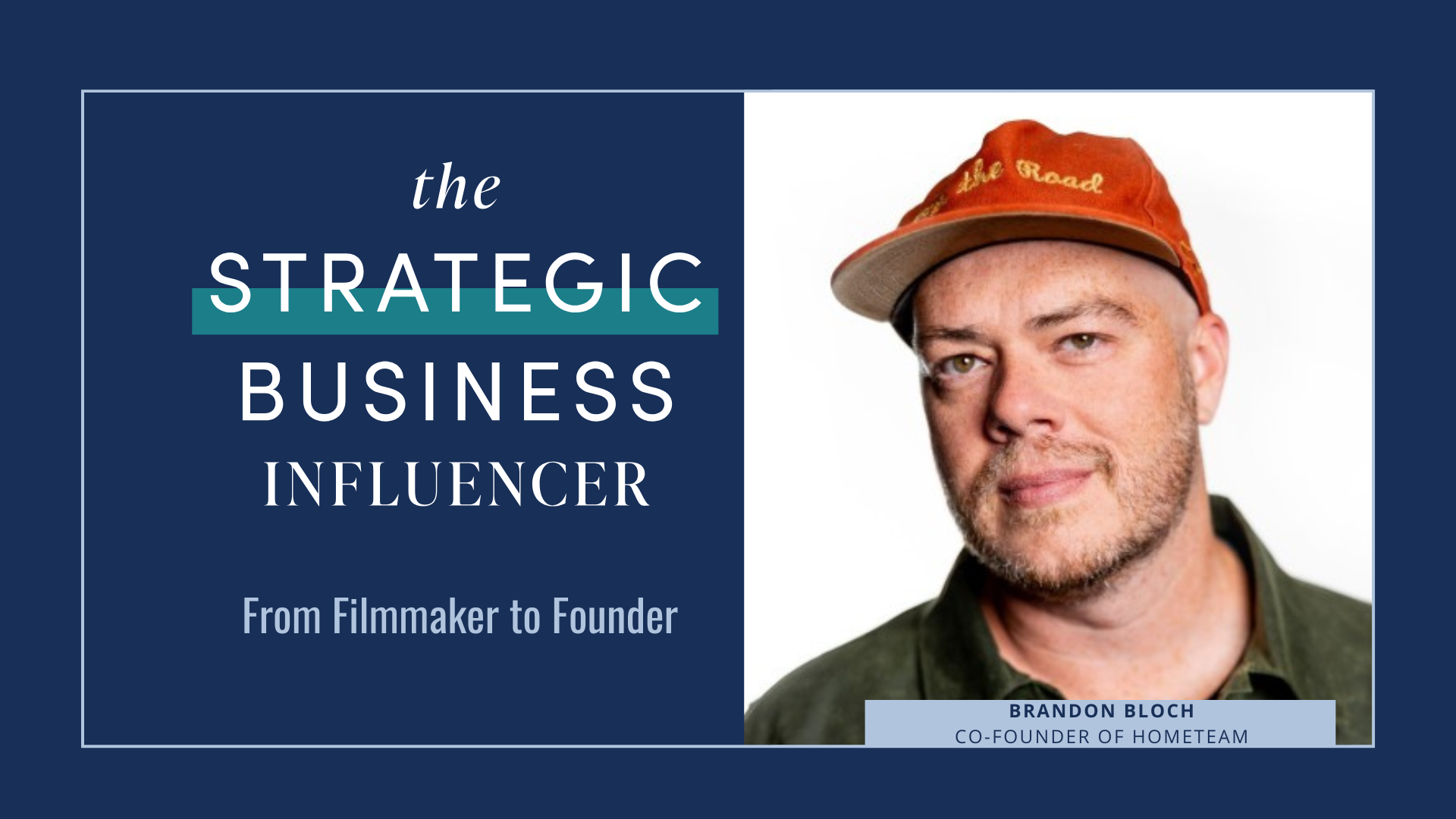 The Strategic Business Influencer Series: Brandon Bloch with Hometeam ...